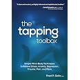The Tapping Toolbox: Simple Mind-Body Techniques to Relieve Stress ...
