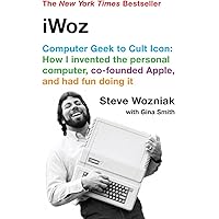 iWoz: Computer Geek to Cult Icon: How I Invented the Personal Computer ...
