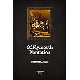 Amazon.com: Of Plymouth Plantation (Illustrated) eBook : Bradford ...