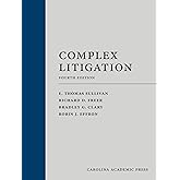 Complex Litigation: Sullivan, E. Thomas, Freer, Richard, Clary, Bradley ...