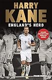 Harry Kane: The Biography: Amazon.co.uk: Frank Worrall: 9781786062710 ...