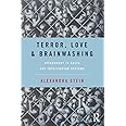 Terror, Love and Brainwashing: Attachment in Cults and Totalitarian ...