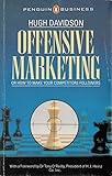 Even More Offensive Marketing: An Exhilarating Action Guide to Winning ...