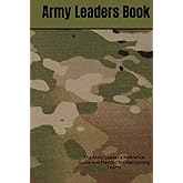 Amazon.com: Army Leaders Book: The Army Leader's Reference Guide and ...