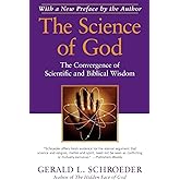 The Science of God: The Convergence of Scientific and Biblical Wisdom ...