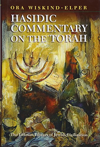 Hasidic Commentary on the Torah (Littman Library of Jewish Civilization ...