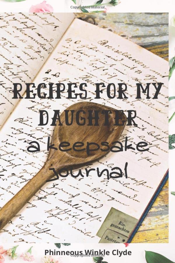 Recipes For My Daughter A Keepsake Journal: Recipe Books To Write In ...