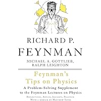 Feynman's Tips on Physics: Reflections, Advice, Insights, Practice - A Problem-Solving ...