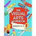 The Visual Art Workbook: Grades 6-9 (Art Workbooks Grades 5-9): Baker ...