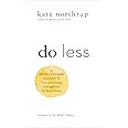 Do Less: A Revolutionary Approach to Time... by Northrup, Kate
