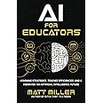 AI for Educators: Learning Strategies, Teacher Efficiencies, and a ...