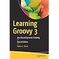 Learning Groovy 3: Java-Based Dynamic Scripting: Davis, Adam L.: 9781484250570: Amazon.com: Books