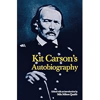 Kit Carson's Autobiography (Bison Book S): Carson, Kit, Quaife, Milo ...