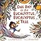 One Day in the Eucalyptus, Eucalyptus Tree: Bernstrom, Daniel, Wenzel ...