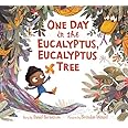 One Day in the Eucalyptus, Eucalyptus... by Bernstrom, Daniel