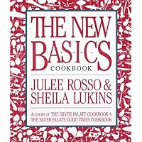 The New Basics Cookbook: Lukins, Sheila, Rosso, Julee: 9780894803413 ...