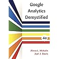 Google Analytics Demystified (4th Edition): Mokalis, Alexa L., Davis, Joel J.: 9781545486917 ...
