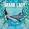 Shark Lady: The True Story of How Eugenie Clark Became the Ocean's Most ...