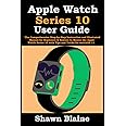 Amazon.com: Apple Watch Series 10 User Guide: The Comprehensive Step-by ...