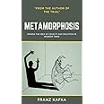 The Metamorphosis: Franz Kafka: Kafka, Franz: 9789360078256: Amazon.com: Books