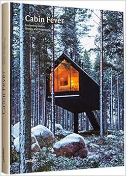 Cabin Fever: Enchanting Cabins, Shacks, and Hideaways: gestalten ...