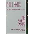 The Sacred Canopy: Elements of a Sociological Theory of Religion ...
