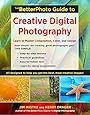 The BetterPhoto Guide to Creative Digital Photography: Learn to Master ...