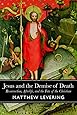 Jesus and the Demise of Death: Resurrection, Afterlife, and the Fate of ...