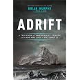 Adrift: A True Story of Tragedy on the Icy Atlantic and the One Who ...