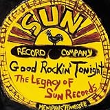 Good Rockin' Tonight: Sun Records and the Birth of Rock 'N' Roll ...