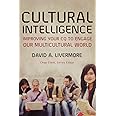 Cultural Intelligence: Improving Your CQ to Engage Our Multicultural ...