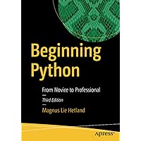 Beginning Python: From Novice to Professional: 9781484200292: Computer ...