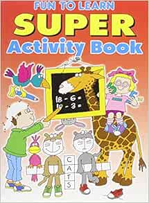 Fun to Learn Super Activity Book: NA: 9781859977996: Amazon.com: Books