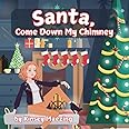 Amazon.com: Santa, Come Down My Chimney: 9798300807030: Maezing, Kinsey ...