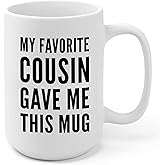 Amazon.com: Panvola My Favorite Cousin Gave Me This Mug Cousin Gifts From Cousin Family Reunion ...