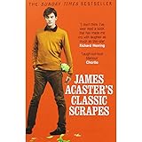 James Acaster's Classic Scrapes - The Hilarious Sunday Times Bestseller ...