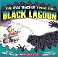 The Teacher from the Black Lagoon: Mike Thaler, Jared Lee ...