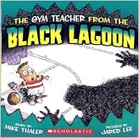 The Gym Teacher From the Black Lagoon: Thaler, Mike, Lee, Jared ...