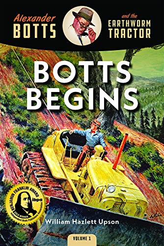 Botts Begins (Alexander Botts and the Earthworm Tractor): William ...
