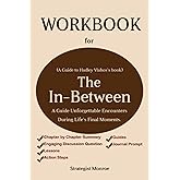 The In-Between: Unforgettable Encounters During Life's Final Moments ...