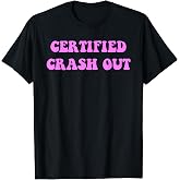 Amazon.com: I'm Gonna Crash Out T-Shirt : Clothing, Shoes & Jewelry