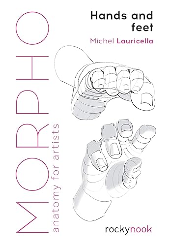 Morpho: Hands and Feet: Anatomy for Artists (Morpho: Anatomy for ...