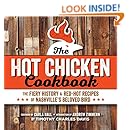 Hot Chicken Cookbook: The Fiery History & Red-Hot Recipes of Nashville ...