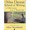 The Miss Dennis School of Writing: And Other Lessons from a Woman’s ...