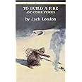 Amazon.com: To Build a Fire and Other Stories (Bantam Classics ...