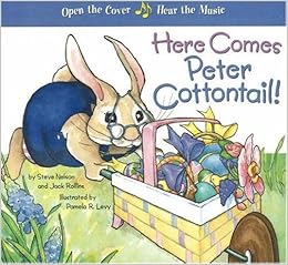 Here Comes Peter Cottontail: Steve Nelson, Jack Rollins, Pamela R. Levy ...