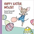 Happy Easter, Mouse!: Laura Numeroff: 9780545332132: Amazon.com: Books