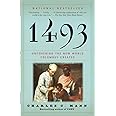 1493: Uncovering the New World Columbus Created: Mann, Charles C ...