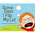 Some Days I Flip My Lid: Learning to Be a Calm, Cool Kid: Bailey ...