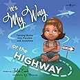 Amazon.com: It's My Way or the Highway: Turning Bossy Into Flexible and ...